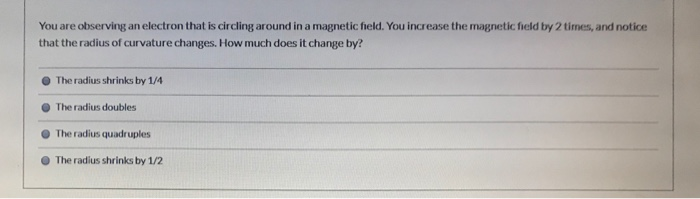 Solved You are observing an electron that is circling around | Chegg.com