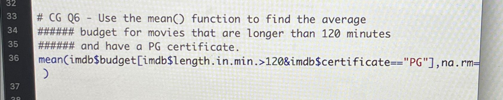 Solved # CG Q6 - ﻿Use the mean() ﻿function to find the | Chegg.com