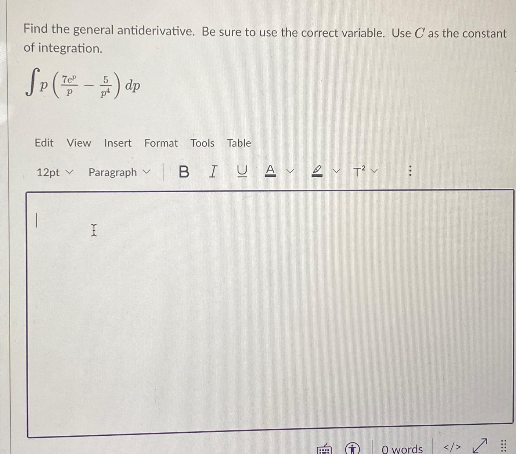 Solved Find the general antiderivative. Be sure to use the | Chegg.com