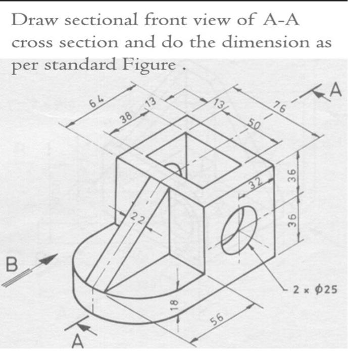 Solved Draw sectional front view of A-A cross section and do | Chegg.com