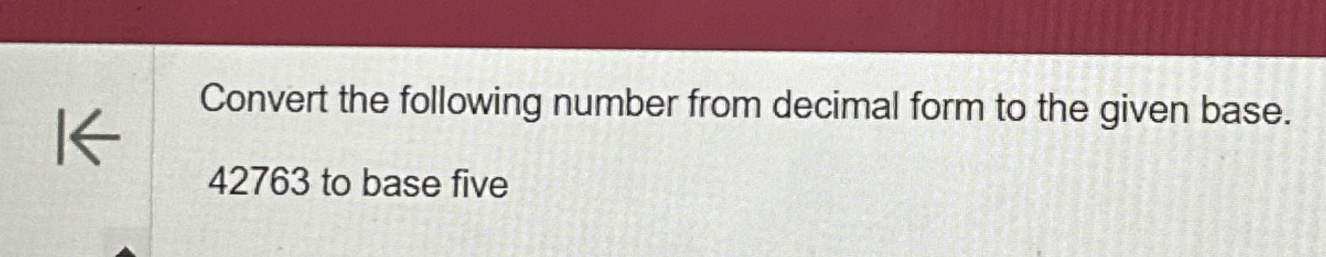 Convert the following number from decimal form to the | Chegg.com