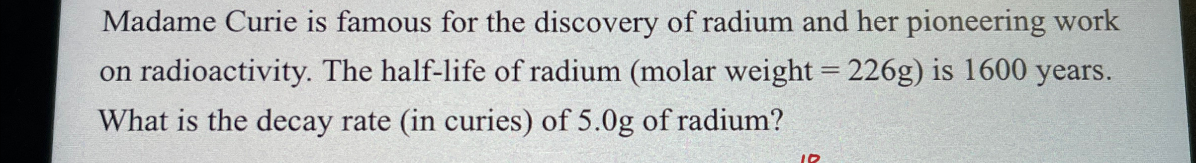 Solved Madame Curie is famous for the discovery of radium | Chegg.com