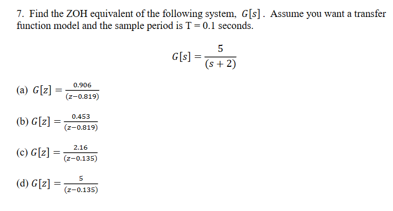 Solved Find the ZOH equivalent of the following system, | Chegg.com