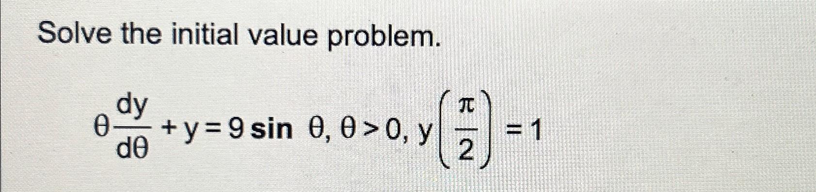 Solved Solve the initial value | Chegg.com