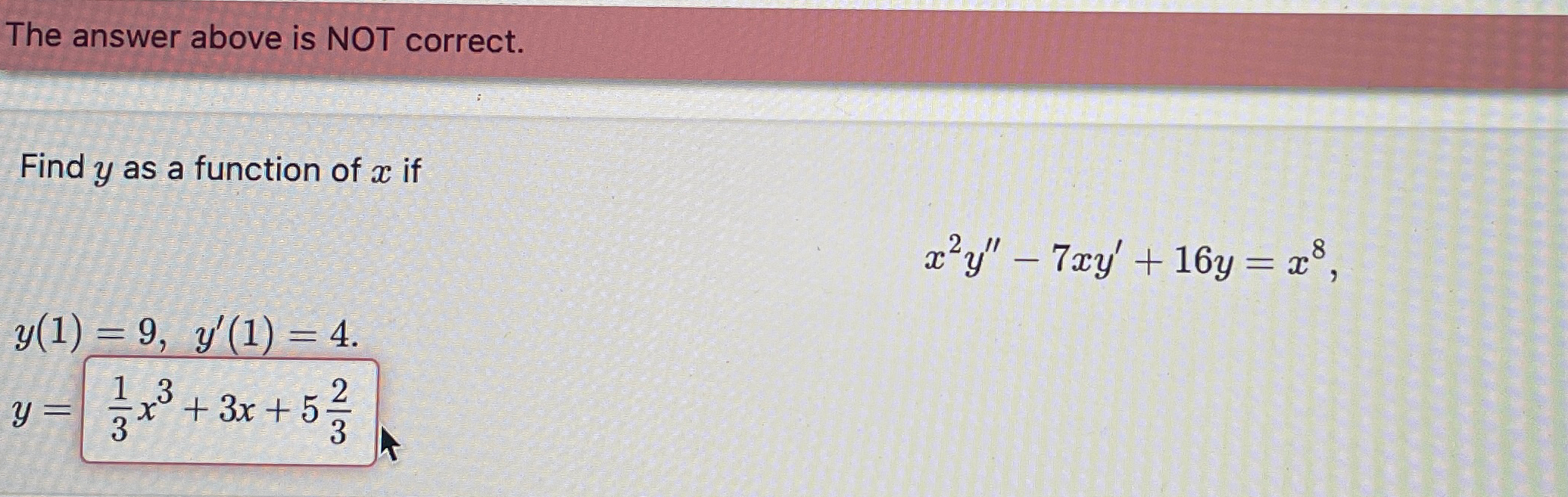 Solved The answer above is NOT correct.Find y ﻿as a function | Chegg.com