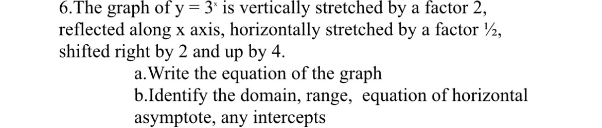 Solved 6.The graph of y=3x ﻿is vertically stretched by a | Chegg.com