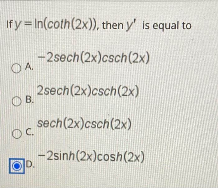 Solved If y = In(coth(2x)), then y' is equal to - | Chegg.com