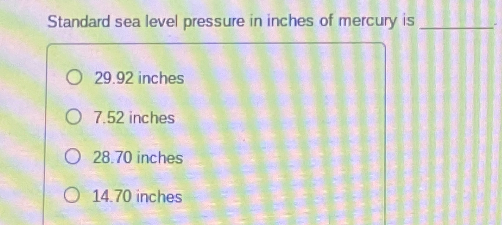 Solved Standard sea level pressure in inches of mercury | Chegg.com