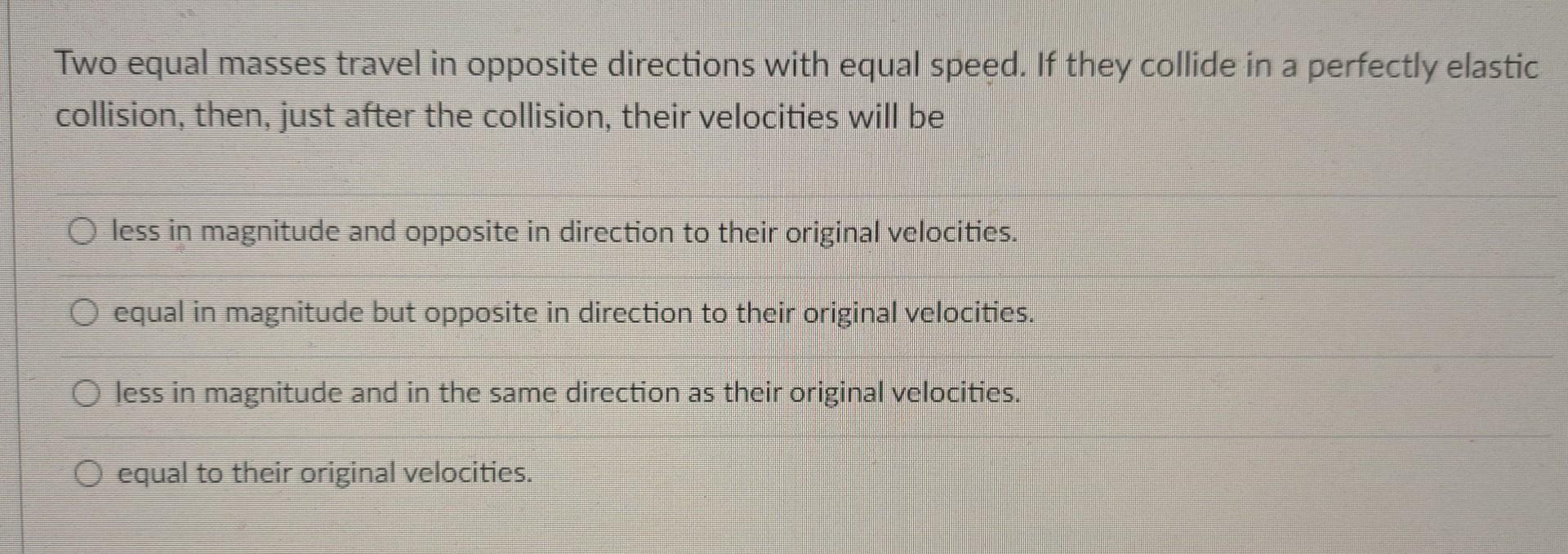 Solved Two equal masses travel in opposite directions with | Chegg.com