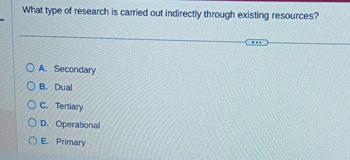 Solved What type of research is carried out indirectly | Chegg.com