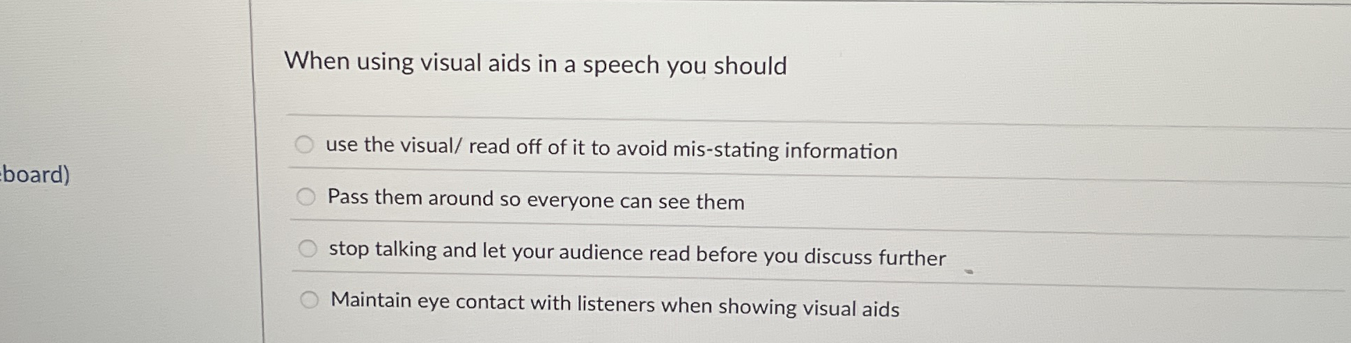 Solved When using visual aids in a speech you shoulduse the | Chegg.com
