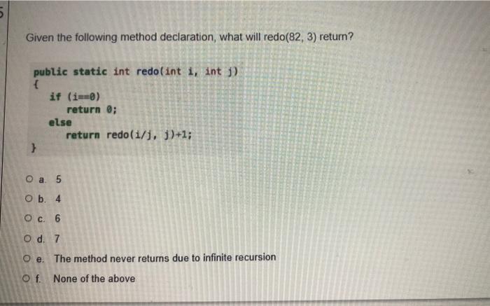 Solved 5 Given the following method declaration, what will | Chegg.com