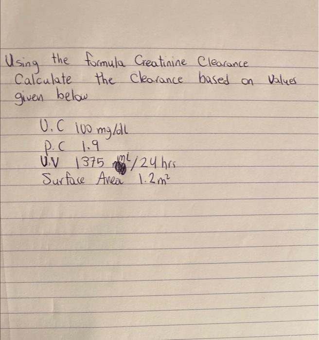 Solved Using the formula Creatinine Clearance Calculate the | Chegg.com