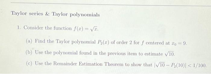 Solved Taylor series \& Taylor polynomials 1. Consider the | Chegg.com