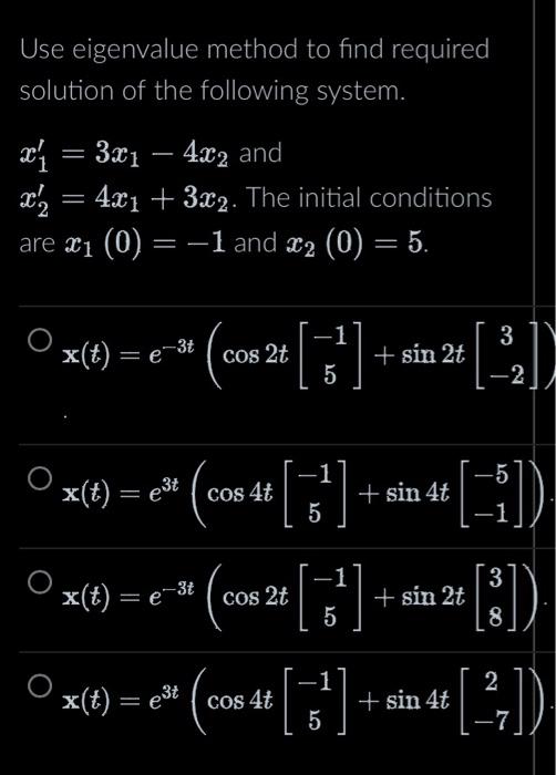 Solved Use eigenvalue method to find required solution of | Chegg.com