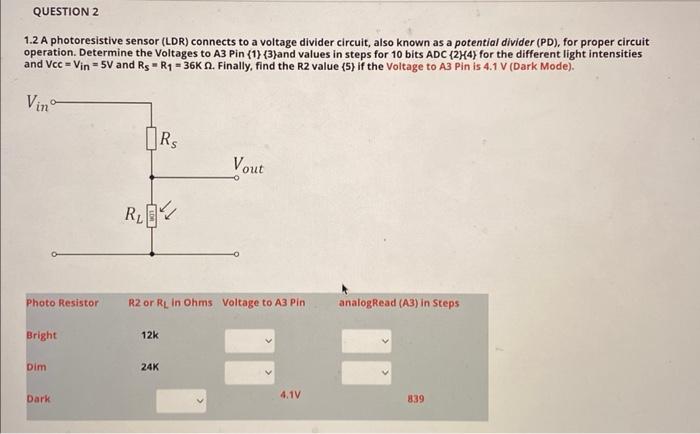 1.2 A photoresistive sensor (LDR) connects to a | Chegg.com
