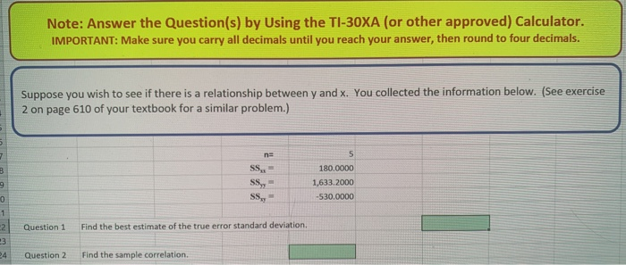 Solved Note: Answer the question(s) by Using the TI-30XA (or | Chegg.com