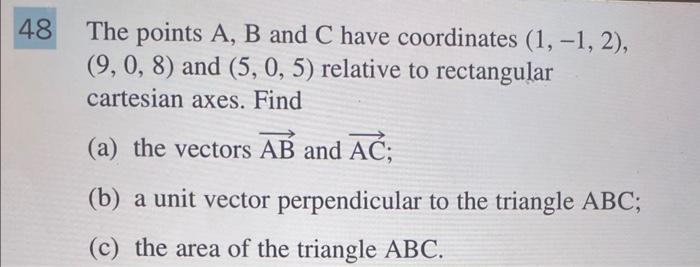 Solved The points A, B and C have coordinates (1,−1,2), | Chegg.com