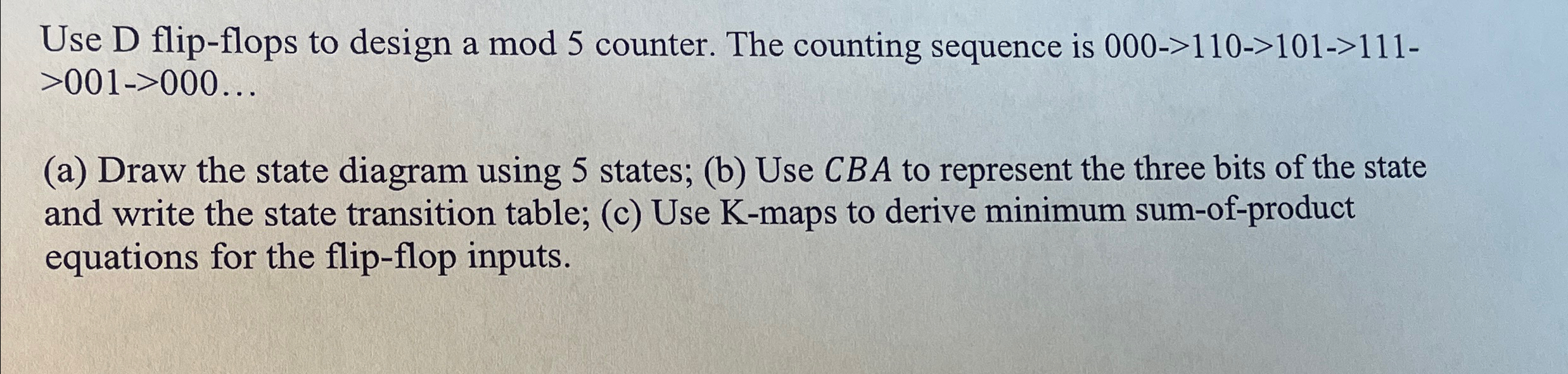 Solved Use D flip-flops to design a mod 5 ﻿counter. The | Chegg.com