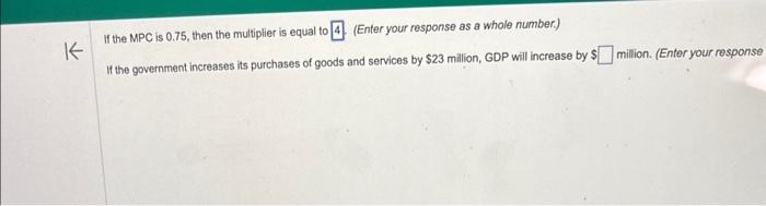 Solved If the MPC is 0.75, then the multiplier is equal to | Chegg.com
