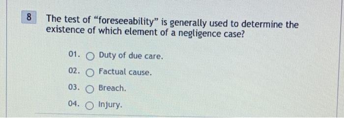 Solved 8 The test of "foreseeability" is generally used to | Chegg.com