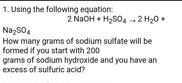 Solved 1. Using the following equation: 2 NaOH + H2SO4 +2 | Chegg.com