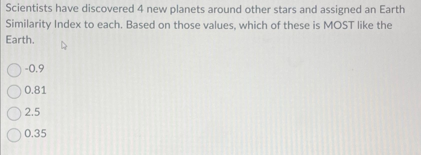 Solved Scientists have discovered 4 ﻿new planets around | Chegg.com