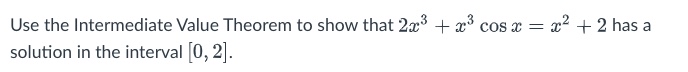 Solved Use the Intermediate Value Theorem to show that | Chegg.com