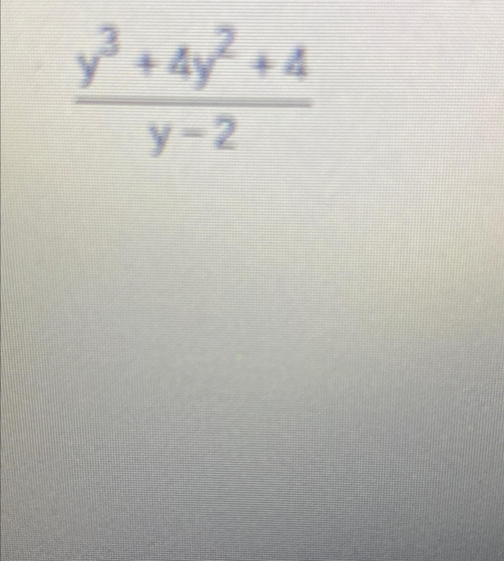 Solved y3+4y2+4Y-2 | Chegg.com
