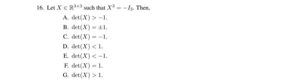 Solved Let xinR3×3 ﻿such that x3=-I3. ﻿Then,A. ﻿det(x)>-1.B. | Chegg.com