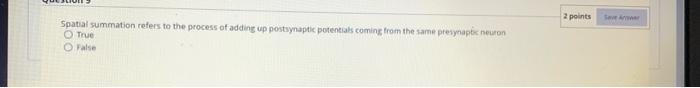 Solved 2 points Spatial summation refers to the process of | Chegg.com