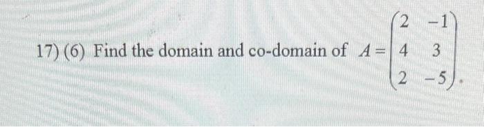 Solved 17) 6) Find the domain and co-domain of | Chegg.com