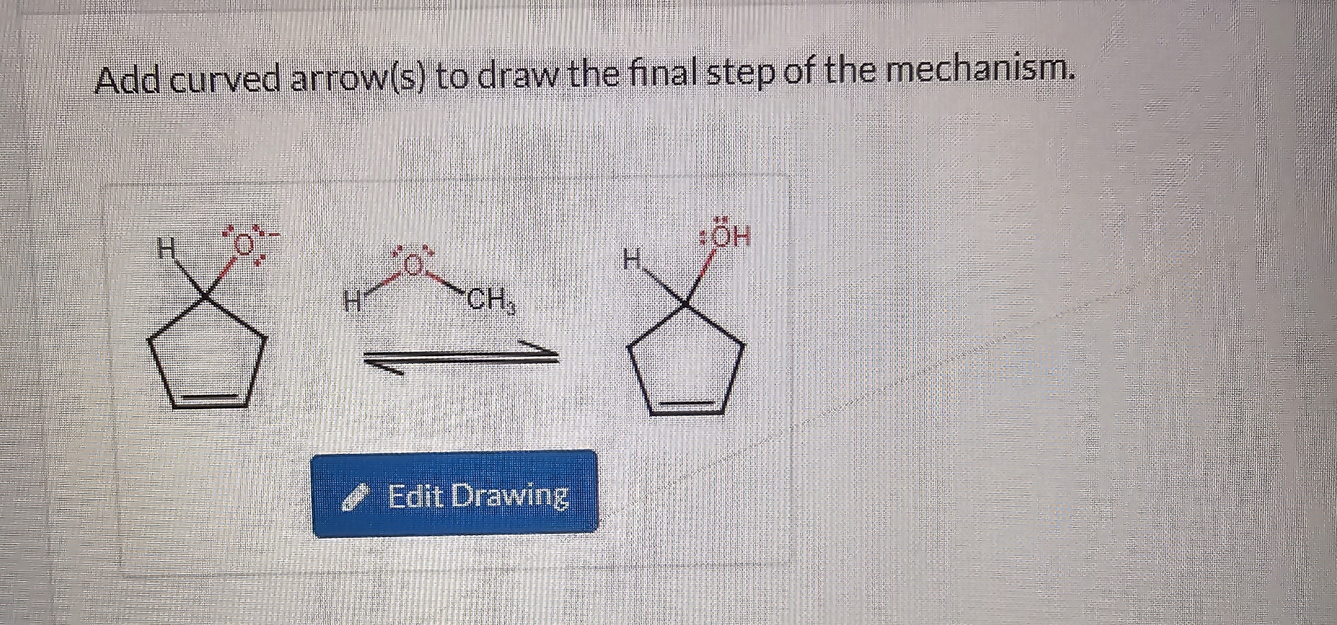 Solved Add curved arrow(s) ﻿to draw the final step of the | Chegg.com
