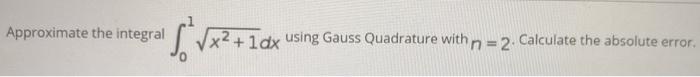 Solved Approximate the integral SVx² + 10x x2+1 dx using | Chegg.com