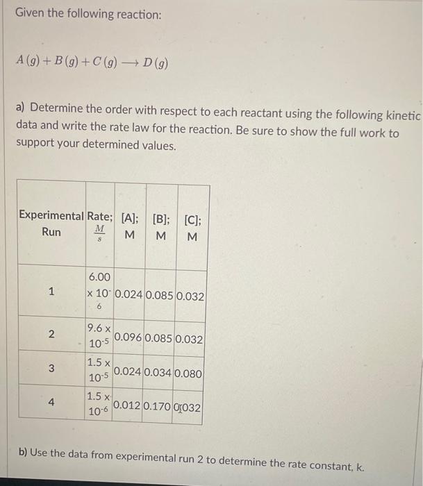 Solved Given the following reaction: A(g)+B(g)+C(g)→D(g) a) | Chegg.com