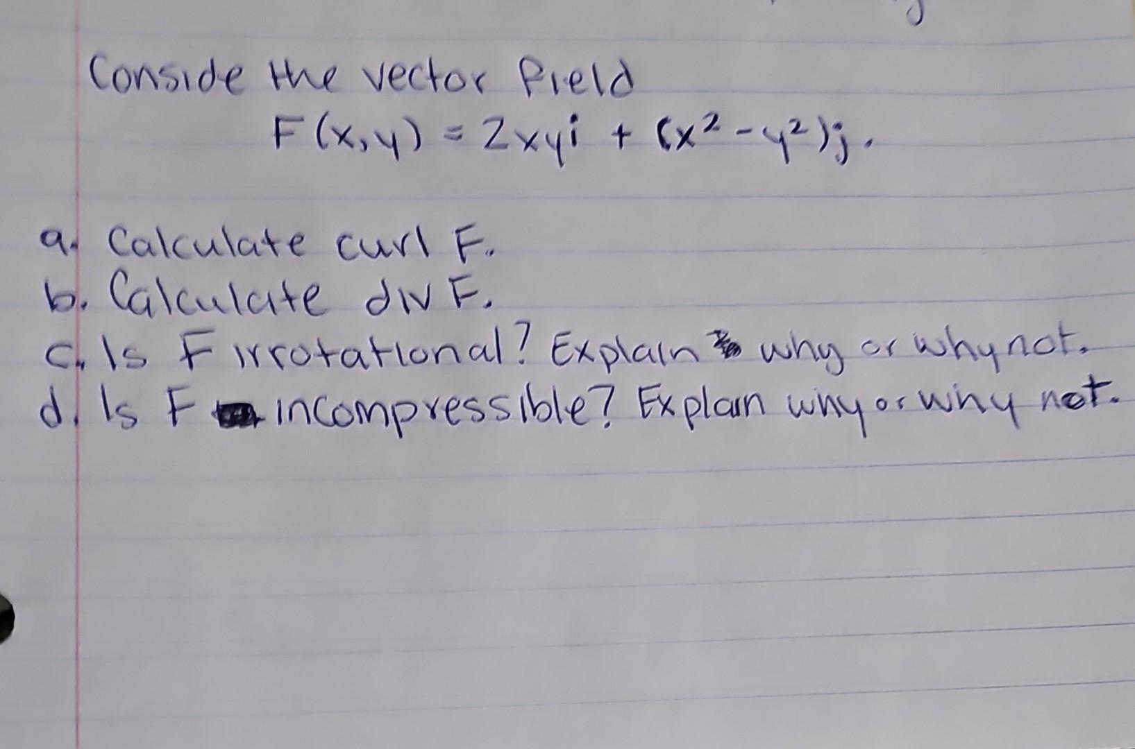 Solved Conside the vector field F(x,y)=2xyi+(x2−y2)j. a. | Chegg.com
