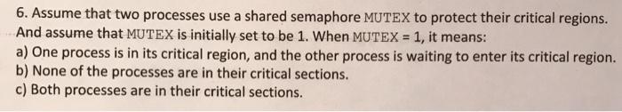 Solved 6. Assume that two processes use a shared semaphore | Chegg.com
