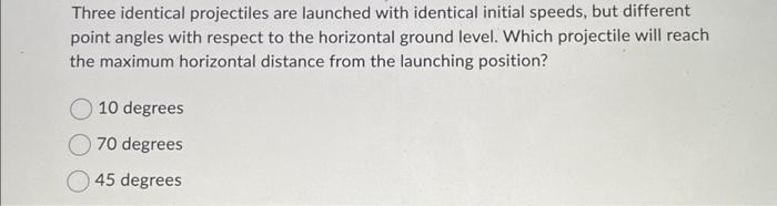 Solved Three Identical Projectiles Are Launched With