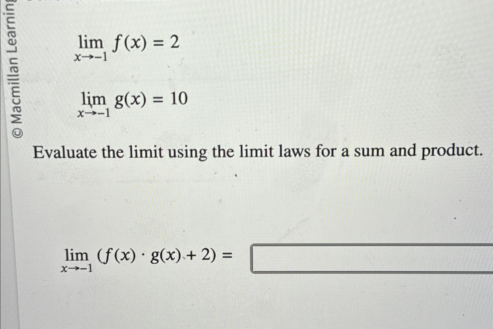 Solved limx→-1f(x)=2limx→-1g(x)=10Evaluate the limit using | Chegg.com