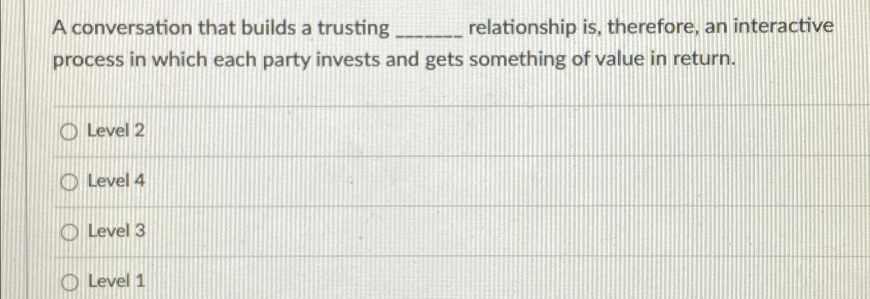 Solved A conversation that builds a trusting relationship | Chegg.com