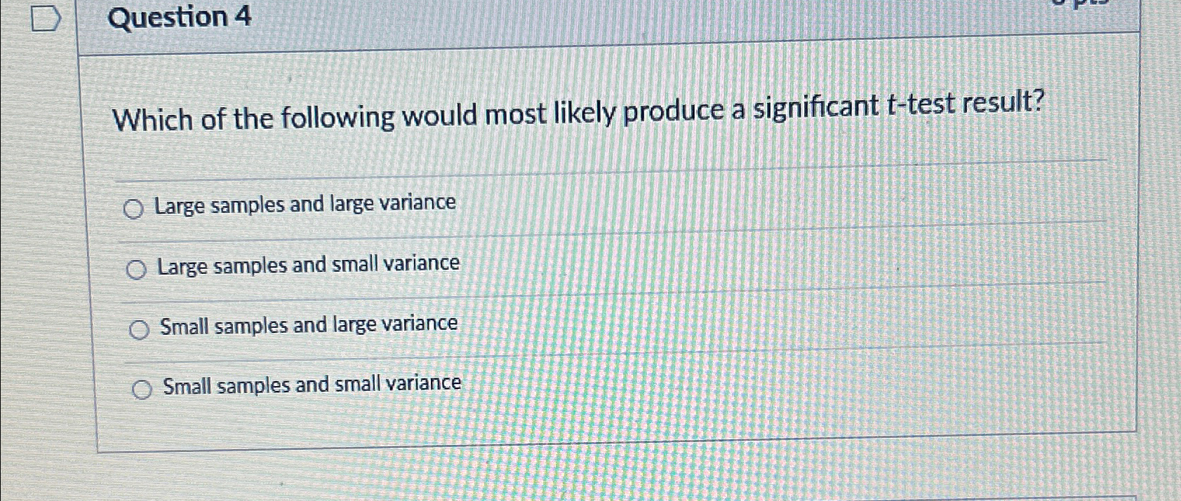 Solved Question 4Which of the following would most likely | Chegg.com