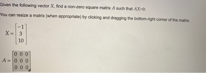 Solved Given the following vector X, find a non-zero square | Chegg.com