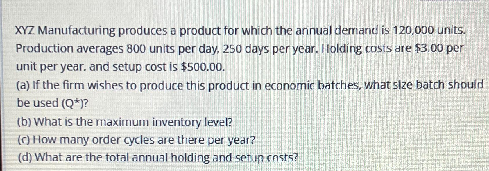 Solved XYZ Manufacturing produces a product for which the | Chegg.com