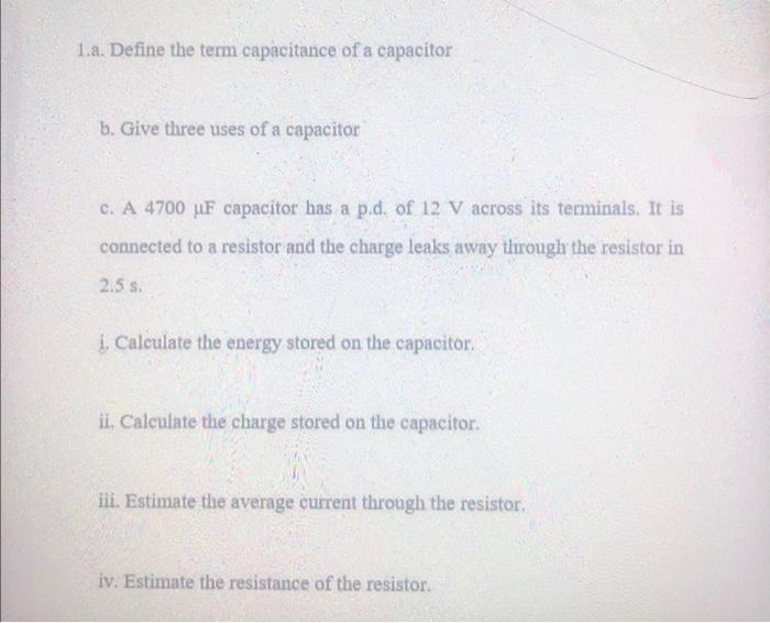 Solved 1.a. Define the term capacitance of a capacitor b. | Chegg.com