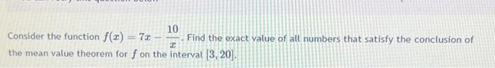Solved Consider the function f(x)=7x−x10. Find the exact | Chegg.com