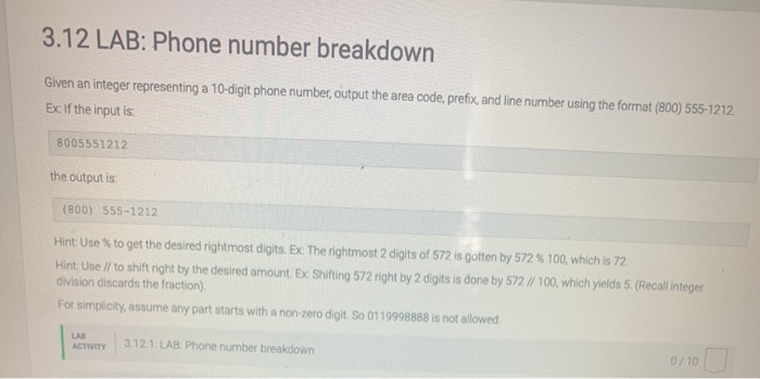 Solved: 3.12 LAB: Phone Number Breakdown Given An Integer ... | Chegg.com Solved: 3.12 LAB: Phone Number Breakdown Given An Integer ... | Chegg.com