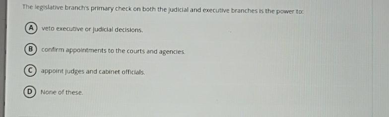 Solved The legislative branch's primary check on both the | Chegg.com