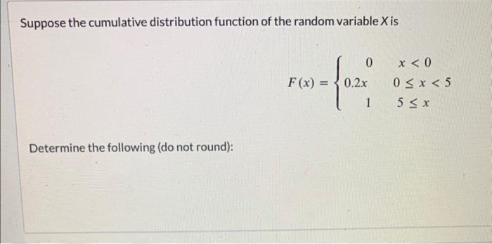 Solved Suppose the cumulative distribution function of the | Chegg.com
