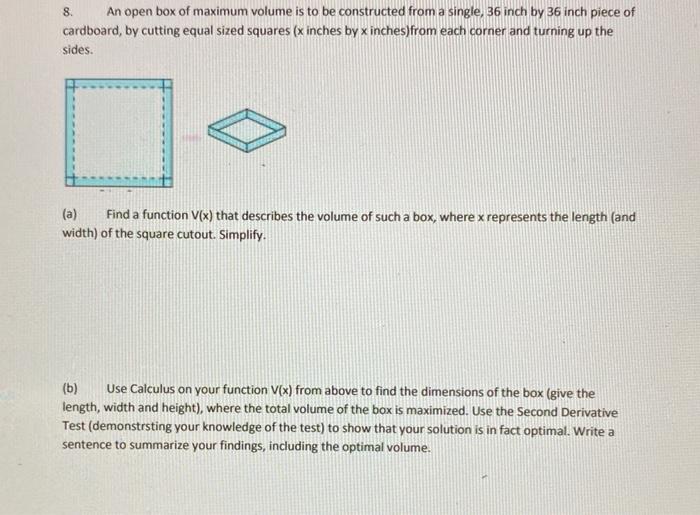 Solved 8. An open box of maximum volume is to be constructed | Chegg.com