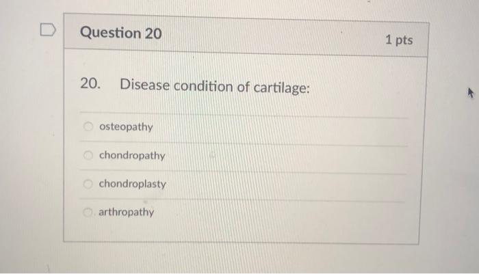 Solved 20. Disease condition of cartilage: osteopathy | Chegg.com
